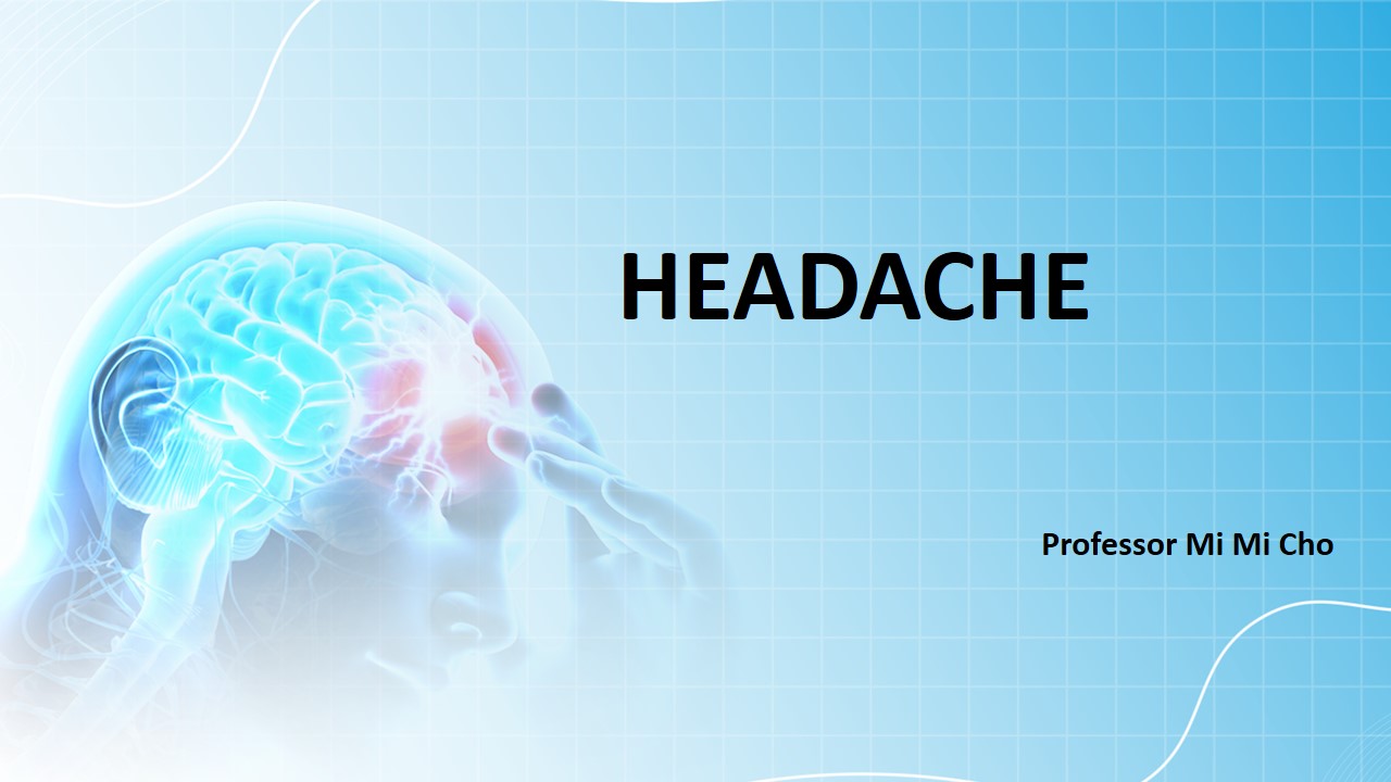 1. Headache by Prof. Mi Mi Cho • Zifam Myanmar
